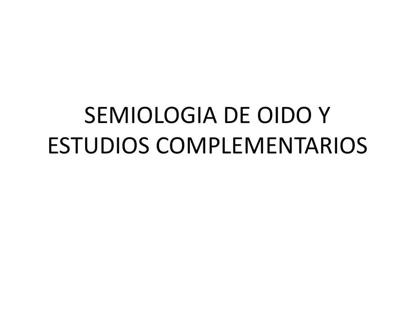 SEMIOLOGIA DE OIDO Y ESTUDIOS COMPLEMENTARIOS | Futuro Doctor | uDocz