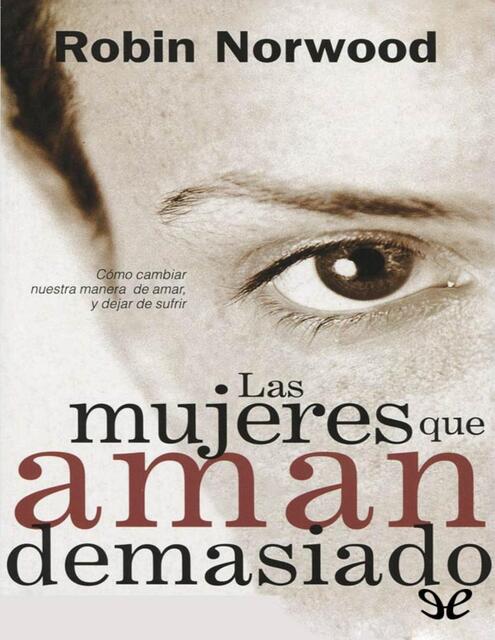 Las mujeres que aman demasiado Robin Norwood | Yanina elizabeth | uDocz