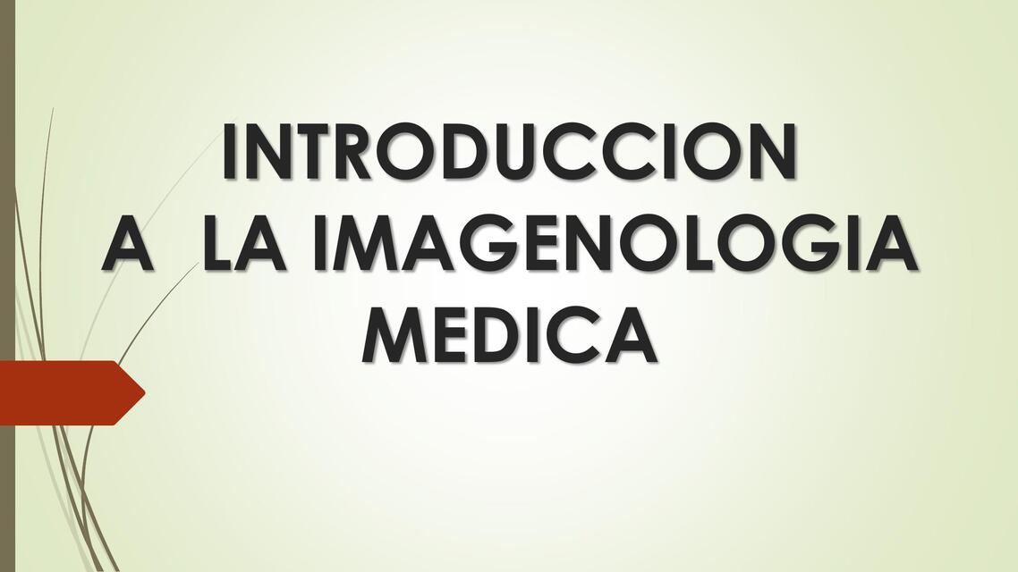 INTRODUCCION A LA IMAGENOLOGIA | Dr. ENRIQUEZ ARGOTE | uDocz