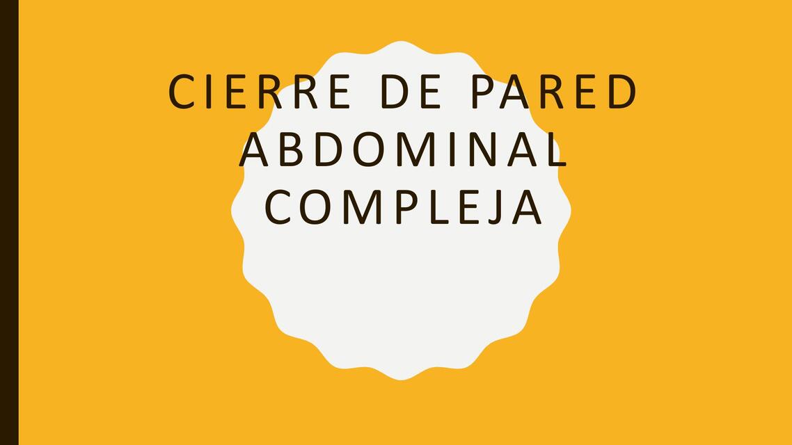 Cierre de Pared Abdominal Compleja cirugia | brenda | uDocz