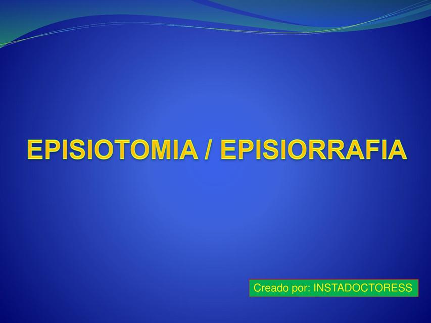 EPISIOTOMIA EPISIORRAFIA | Instadoctoress | uDocz
