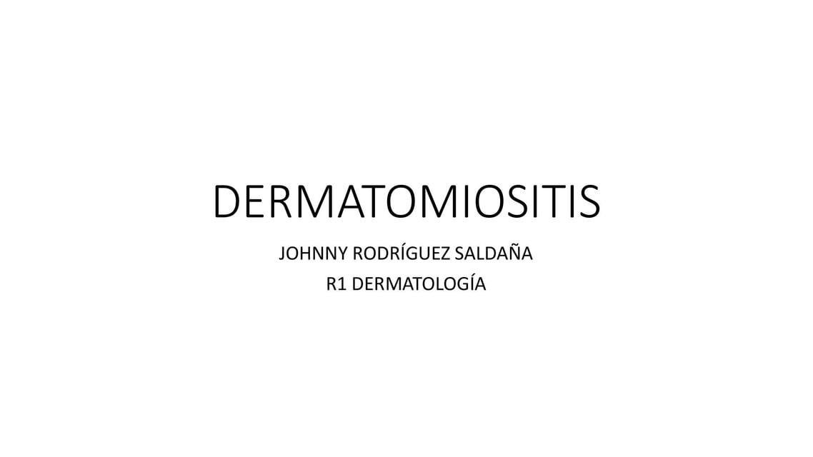 Dermatomiositis | Nicole Rodriguez | uDocz