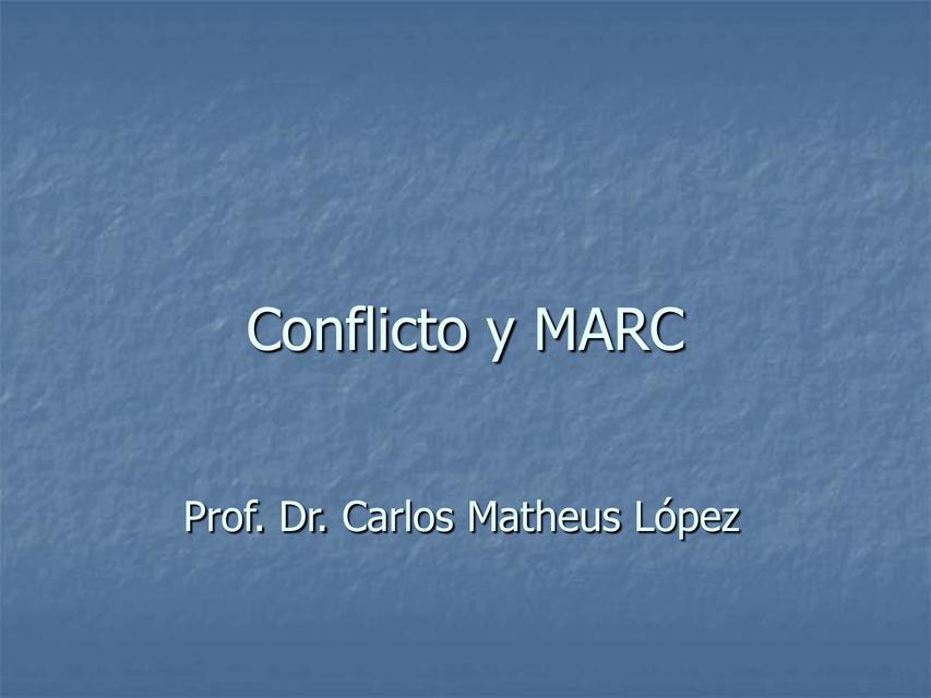 Conflicto y MARC | Ghermán Robertho Angeles López | uDocz