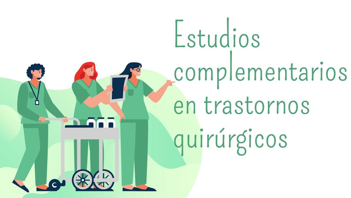 Estudios complementarios en trastornos quirúrgicos | Rosi Agurto | uDocz