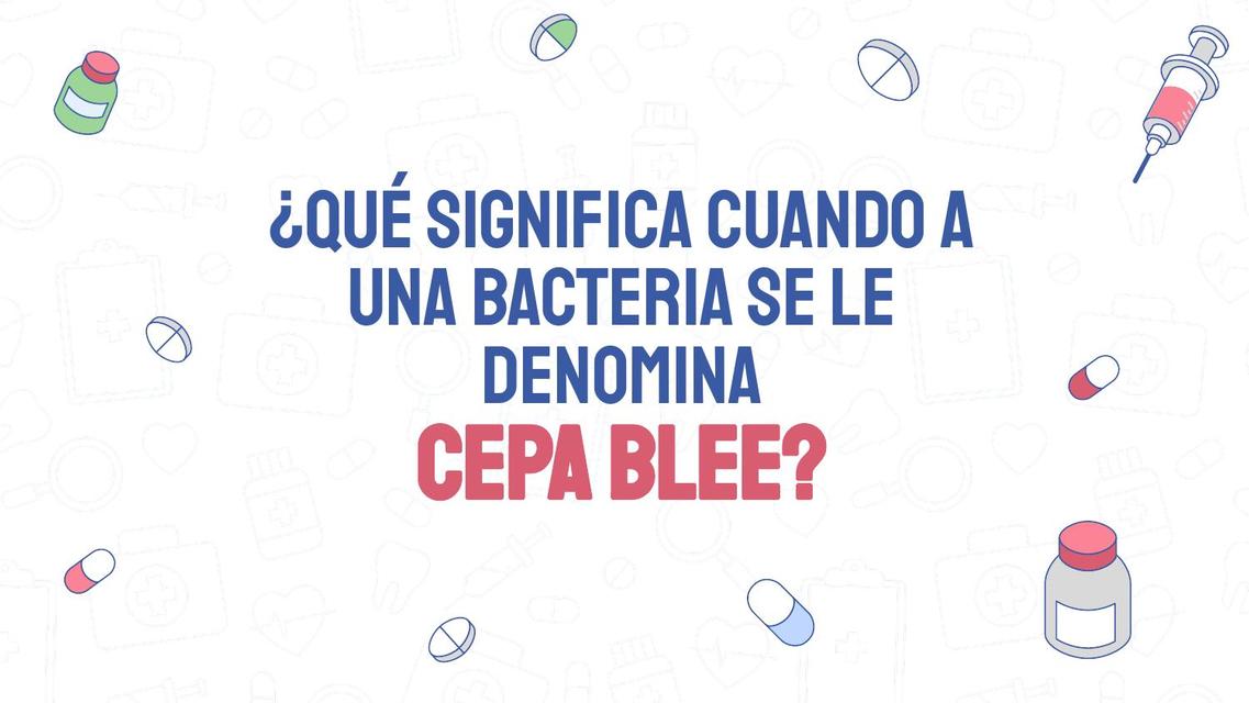 Bacterias (cepa blee) | Alessandra Argote | uDocz