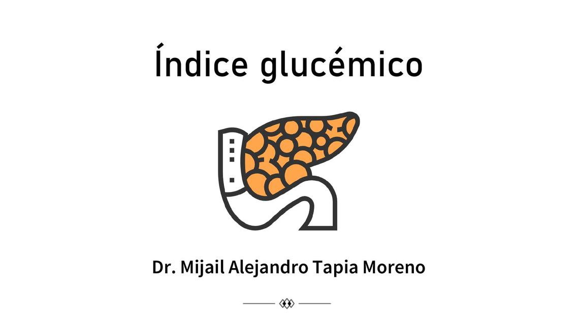 Índice glucémico | Dr. Mijail Tapia Moreno | uDocz