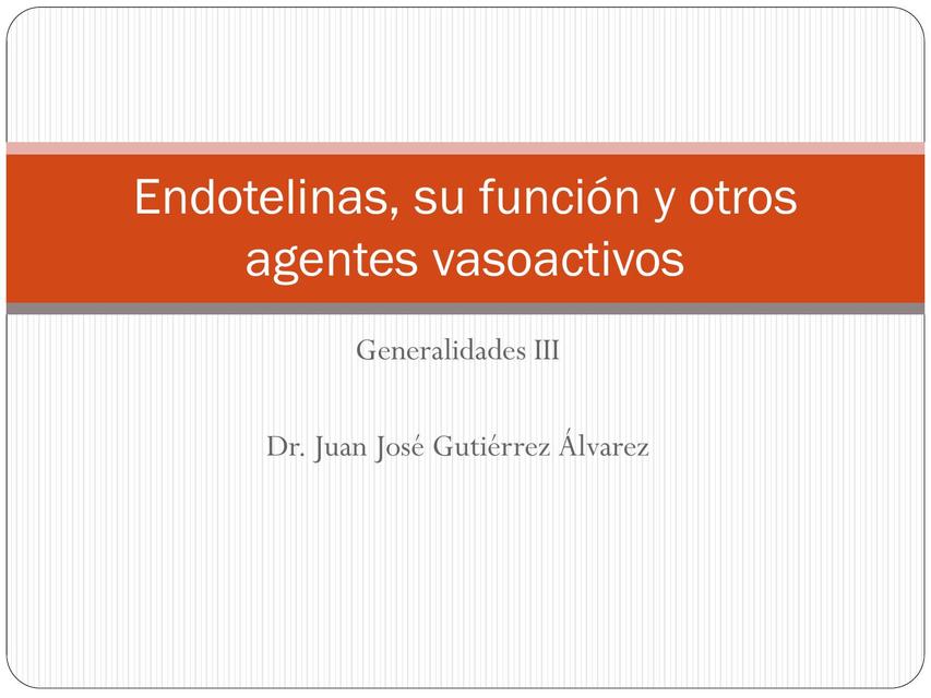 Endotelinas, su Función y otros Agentes Vasoactivos | Ahmed Casana | uDocz
