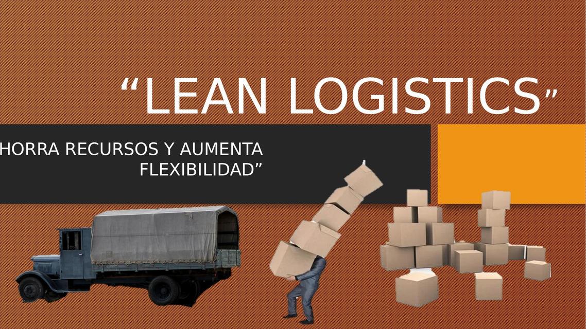 ¿Qué es lean logistic? | Maribel Condorapa | uDocz