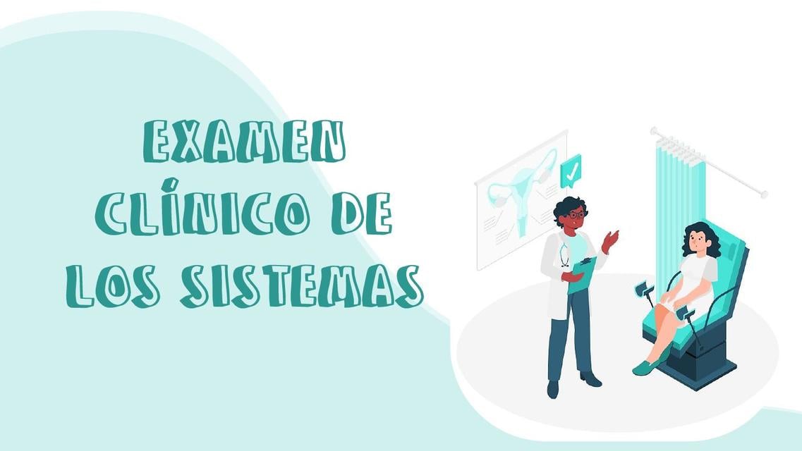 Examen Clínico de los Sistemas | Anghela Roeli Enriquez Minchan | uDocz