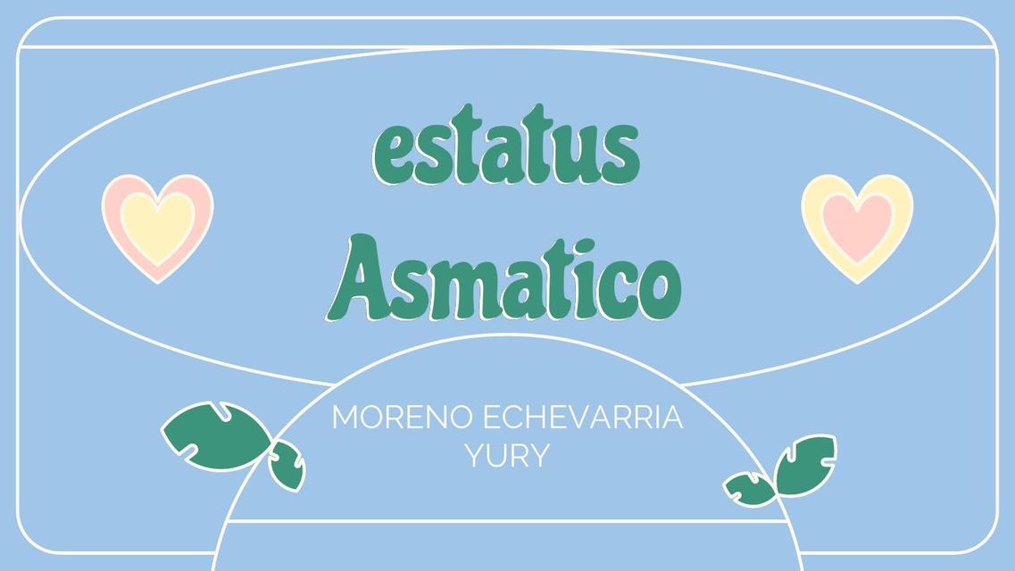 Estatus Asmático | Morales Lizeth | uDocz