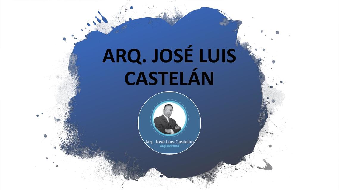 Arquitecto José Luis Castelán | Jesús Alberto Juárez Domínguez | uDocz