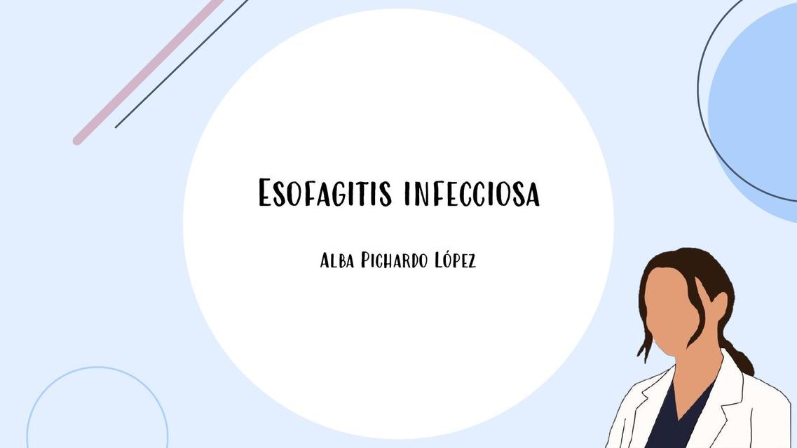 Esofagitis Infecciosa | Alba Pichardo López | uDocz