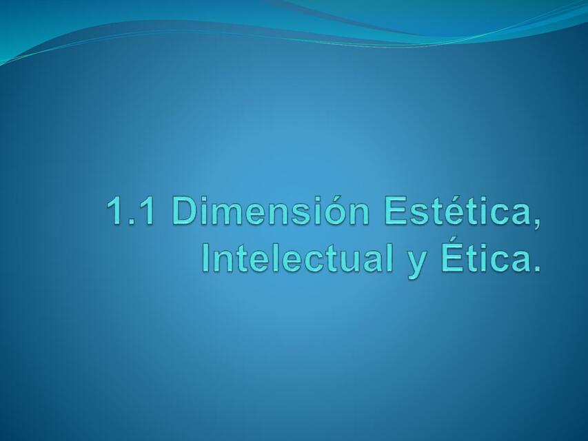 Dimensión Estética Intelectual y Ética | Harry Alfonso Castiblanco | uDocz