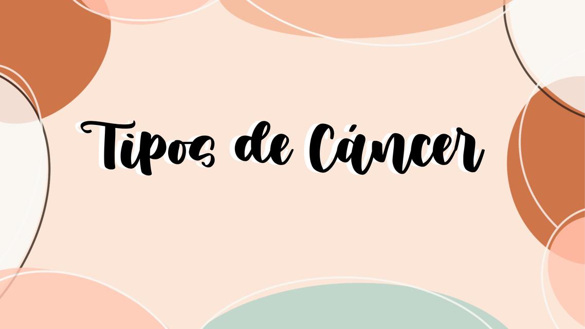 Tipos de Cáncer | Lali | uDocz