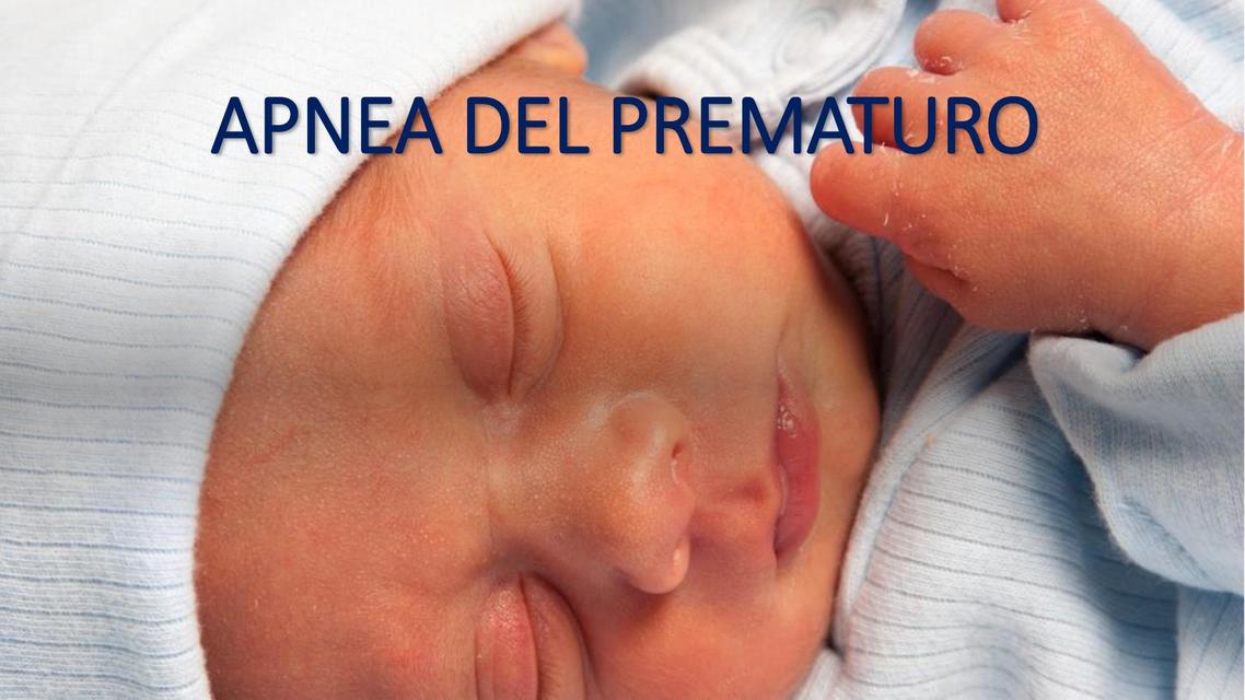 Resúmenes de Apnea del prematuro | Descarga apuntes de Apnea del prematuro