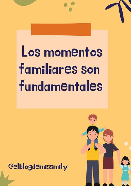 Los momentos familiares son fundamentales | @elblogdemissmily | uDocz