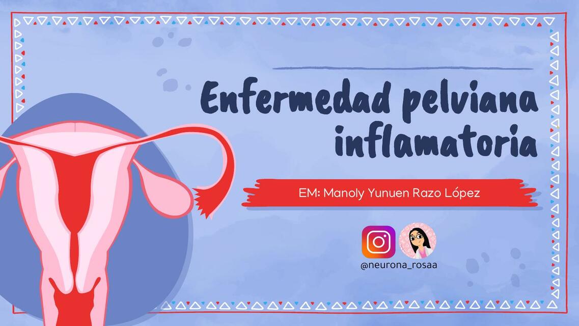 Enfermedad pelviana inflamatoria EPI | Manoly Razo | uDocz