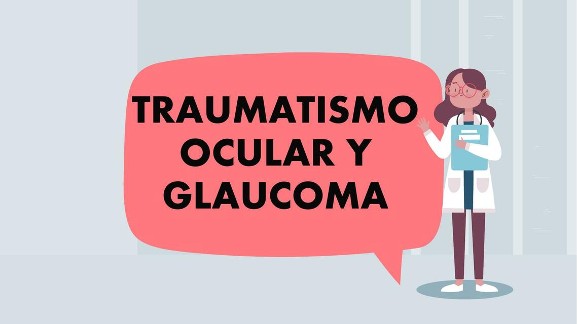 Traumatismo Ocular y Glaucoma | Childe | uDocz