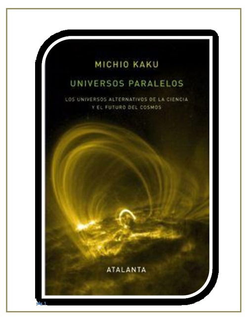 Universos Paralelos Michio Kaku | Adel Castillo | uDocz