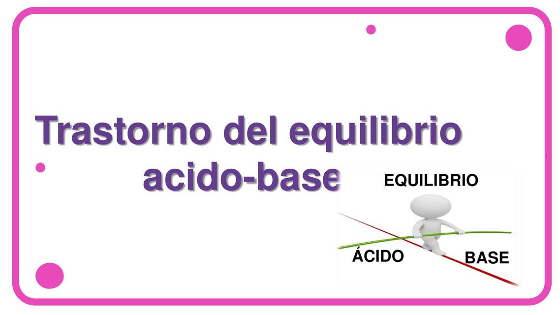 Trastorno del Equilibrio Ácido-Base | Osoria05_99 | uDocz