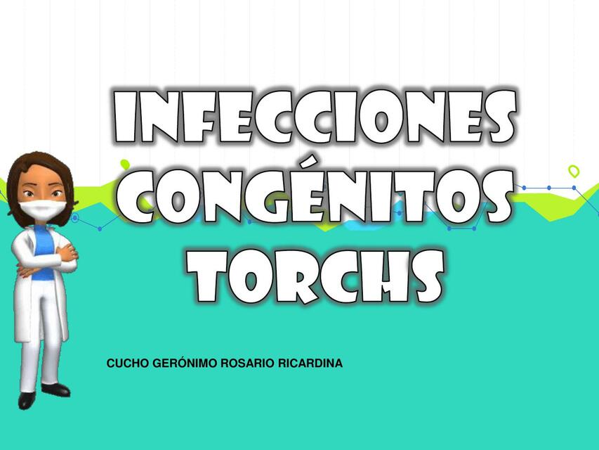 Infecciones Congénitas Torchs | Rosario Cucho Geronimo | uDocz