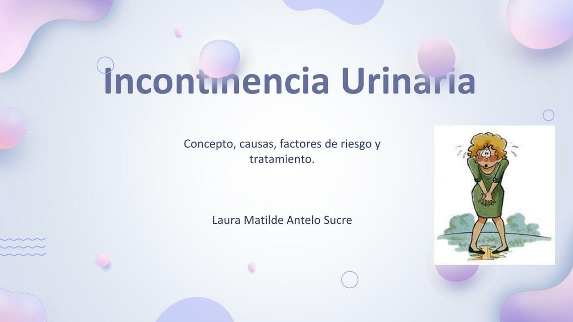 Incontinencia Urinaria Femenina | Laura Matilde Antelo Sucre | uDocz