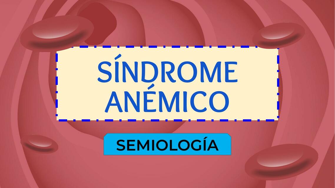 Síndrome Anémico Semiología | Jimena F. Huerta Brito | uDocz