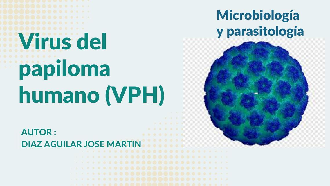 Virus del Papiloma Humano (VPH) | JOSE MARTIN DIAZ AGUILAR | uDocz