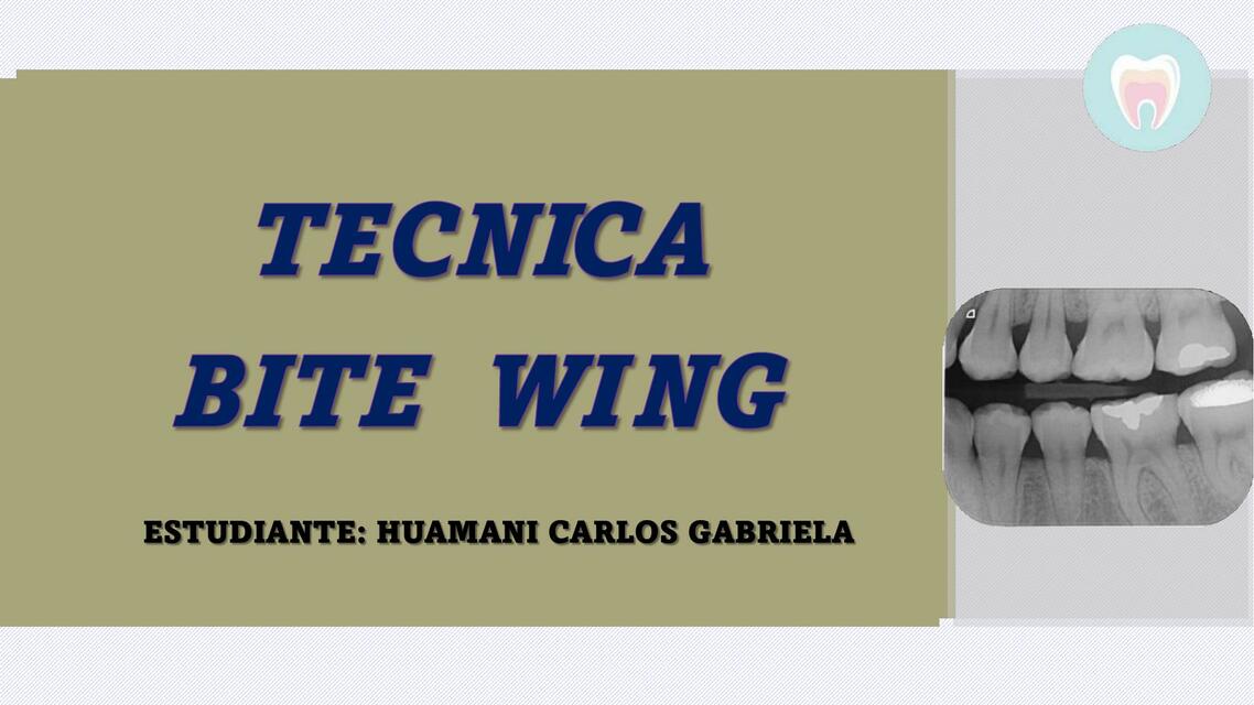 Técnica Bite Wing | ANA GABRIELA HUAMANI CARLOS | uDocz