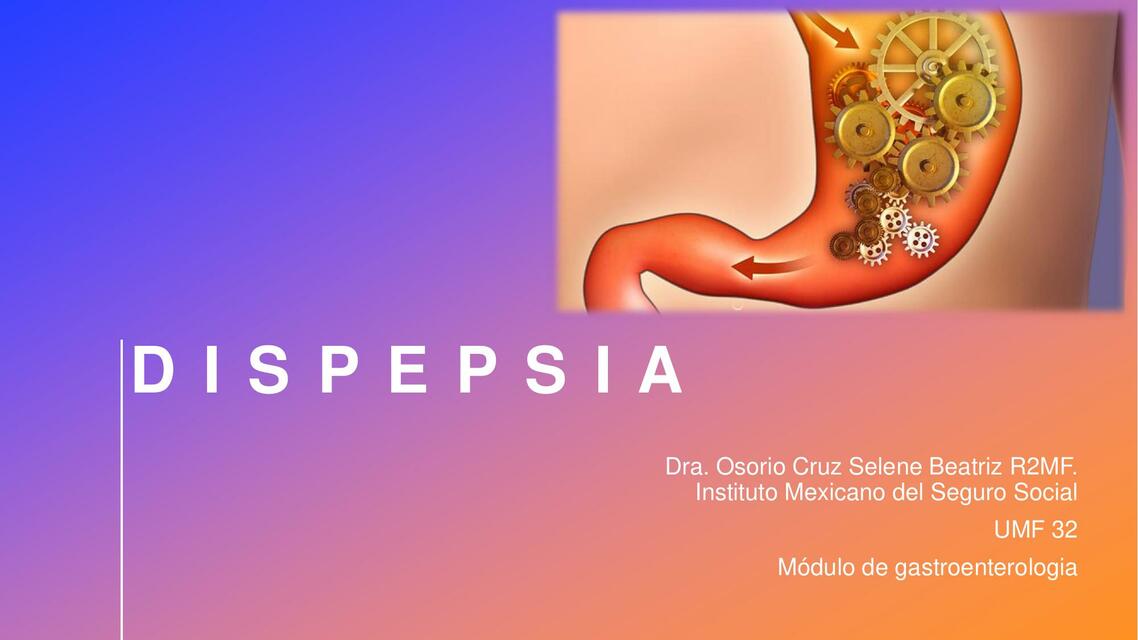 Dispepsia | SELENE OSORIO | uDocz