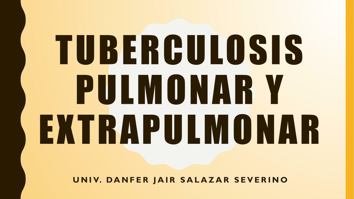 Tuberculosis Pulmonar y Extrapulmonar | Danfer Salazar Severino | uDocz