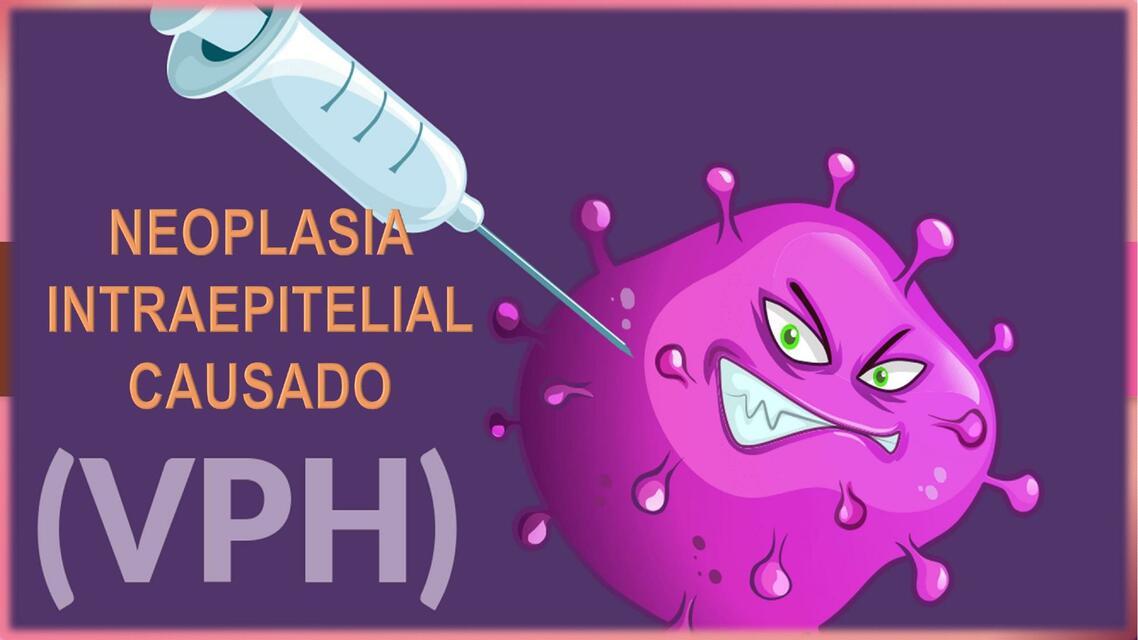 Neoplasia intraepitelial causado (VPH) | Jeancarlo M. | uDocz