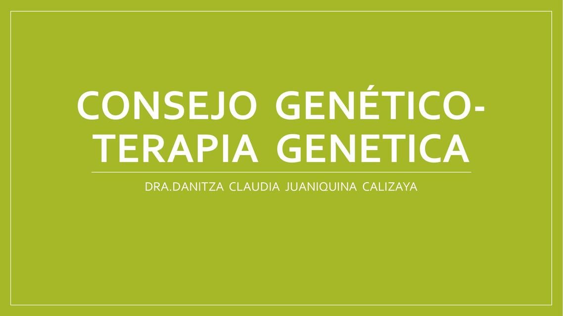 Consejo Genético Terapia Genética | JPaul HAsto | uDocz