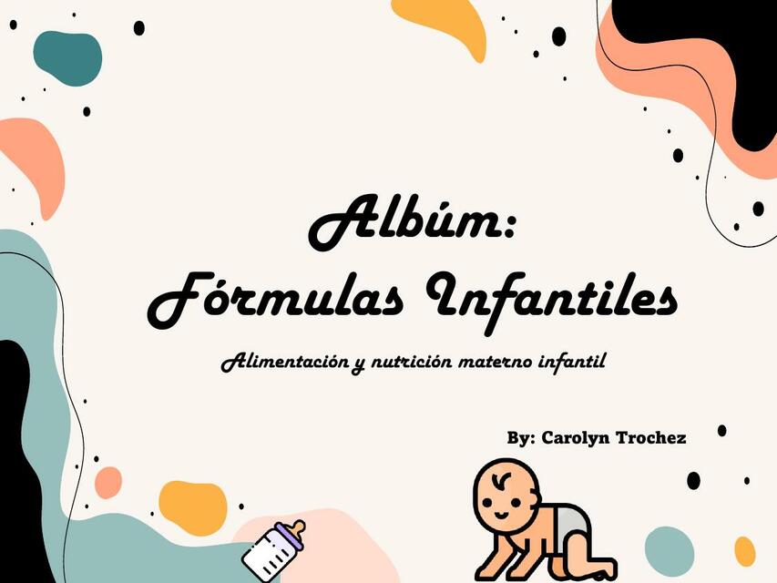 Fórmulas Infantiles | Carolyn Trochez | uDocz