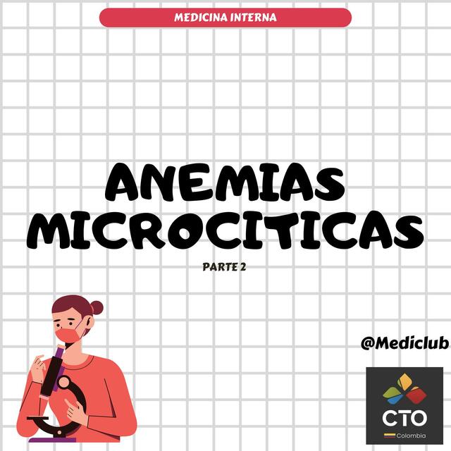 Anemias Microciticas P2 | MEDICLUB | uDocz
