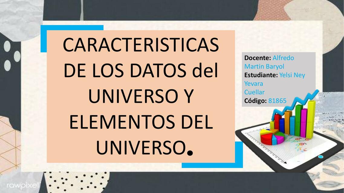 Características de los datos del universo y elementos del universo ...
