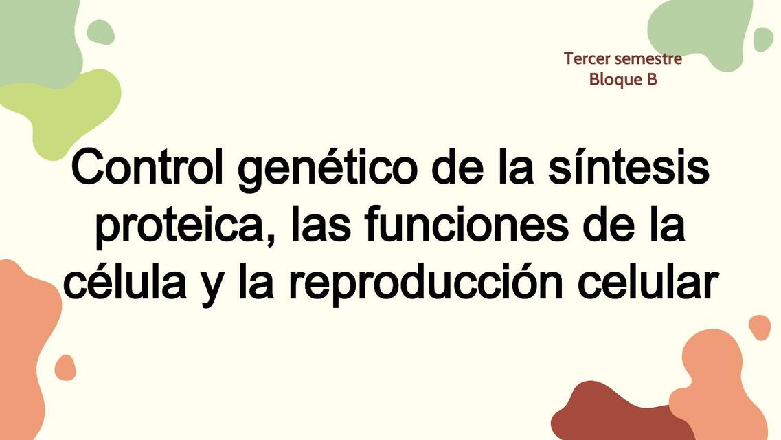 Control Genético de la Síntesis Proteica, las Funciones de la Célula y ...