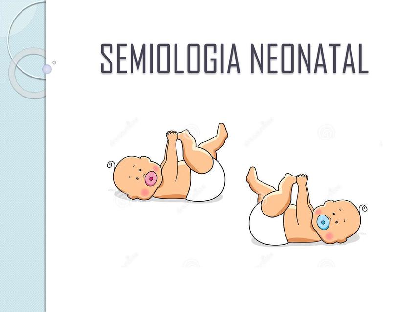 SEMIOLOGIA NEONATAL | Crismar Ovalles | uDocz