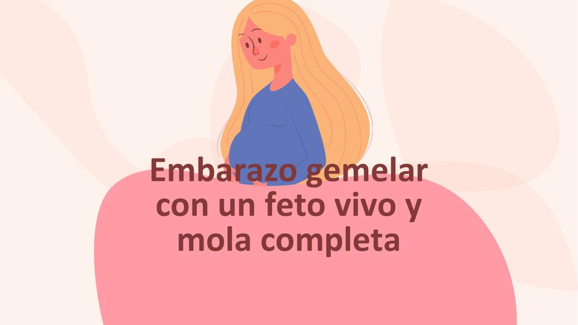 Embarazo Gemelar con un Feto Vivo y Mola Completa | eg129 | uDocz