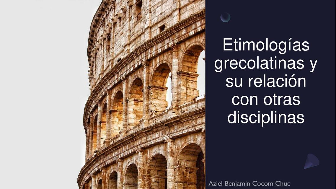 Etimologías Grecolatinas y su Relación con Otras Disciplinas