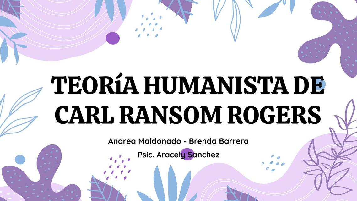 Teoría Humanista de Carl Rogers | Andrea Maldonado | uDocz