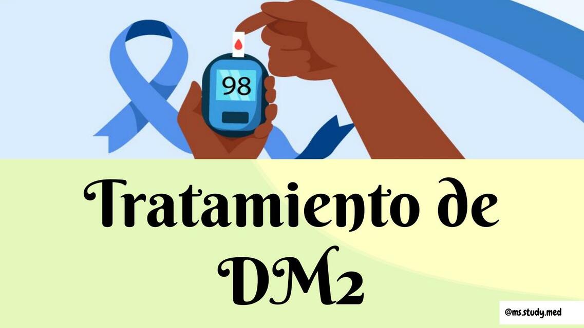 Tratamiento Diabetes Mellitus Tipo 2 | Ms.study.med | uDocz