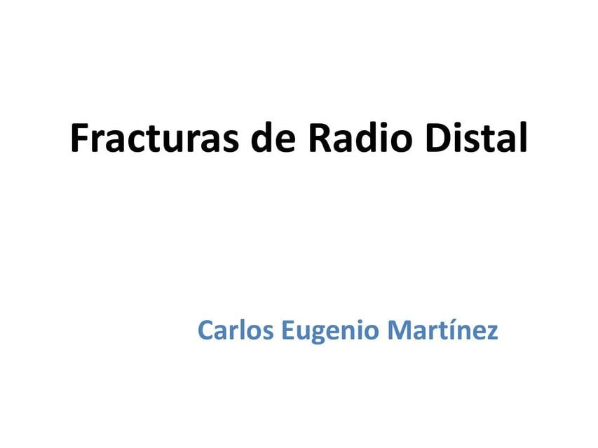 Fracturas de Radio Distal | Christian Sanchez | uDocz
