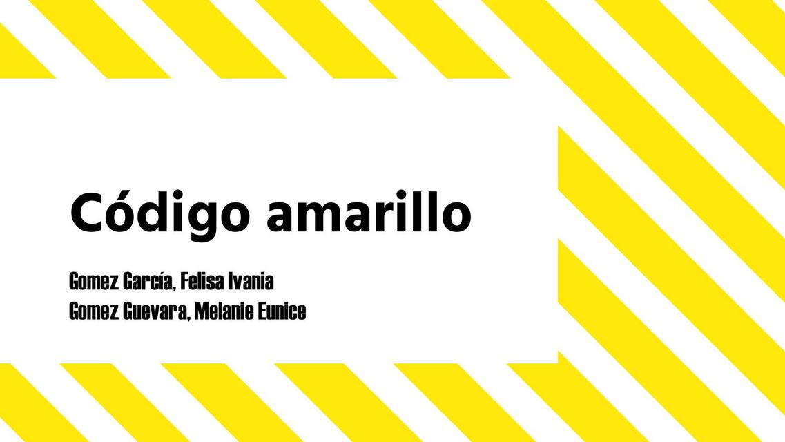 Codigo amarillo | Felisa Ivania Gomez Garcia | uDocz