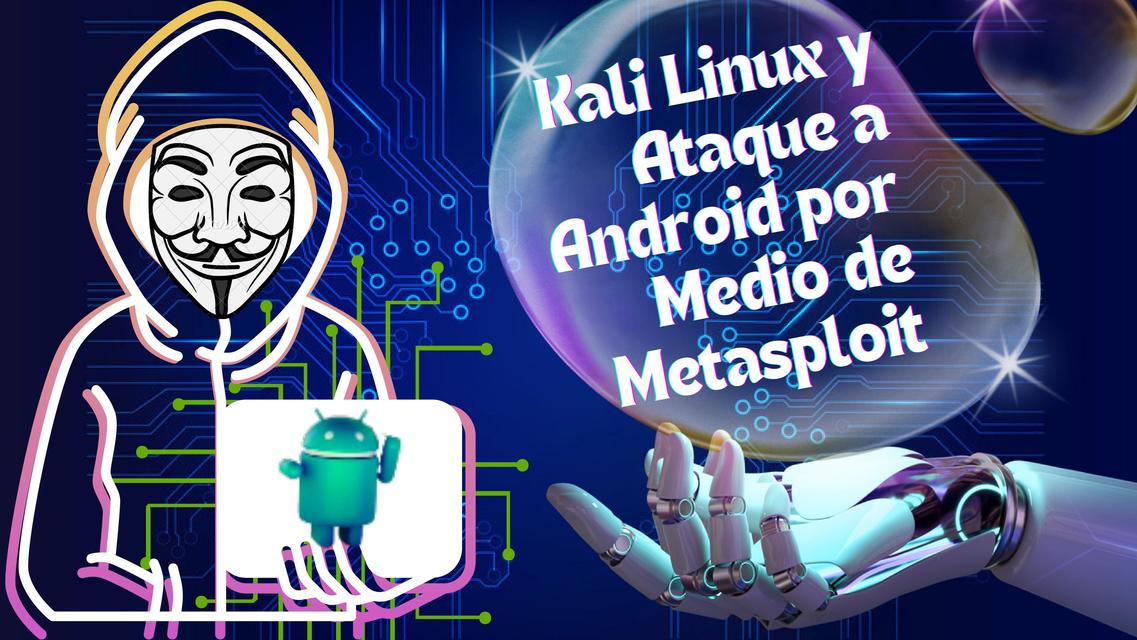 Kali Linux y ataque a Android por Medio de Metasploit | Gestion de Redes de datos | uDocz