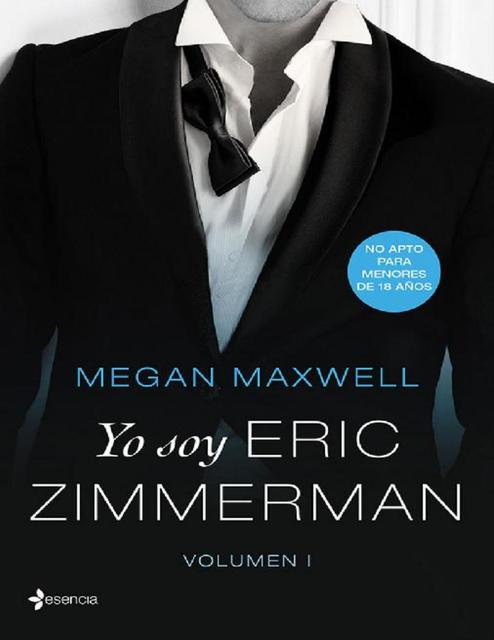 Yo soy Eric Zimmerman Vol I Maxwell Megan | Kayrel Sosa | uDocz