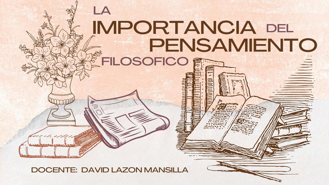 La importancia del pensamiento filosófico | Estrella | uDocz