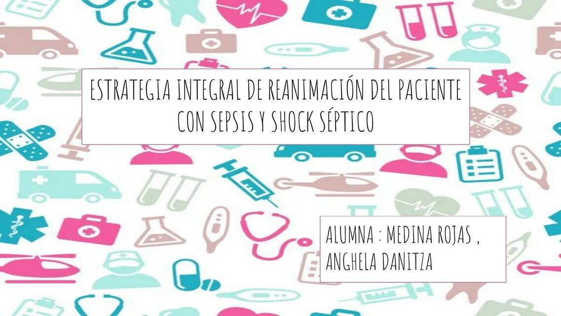 Estrategia integral de reanimación del paciente con sepsis y shock ...
