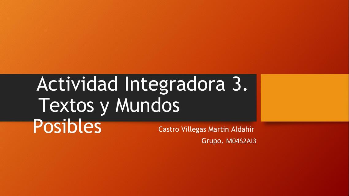 Actividad Integradora 3. Textos y Mundos Posibles Grupo M04S2AI3 | actividadestemasyotros | uDocz
