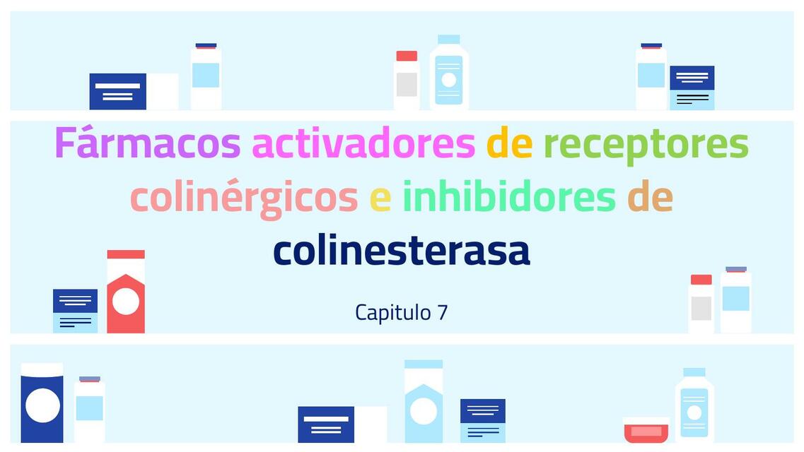 Fármacos activadores de receptores colinérgicos e inhibidores de ...
